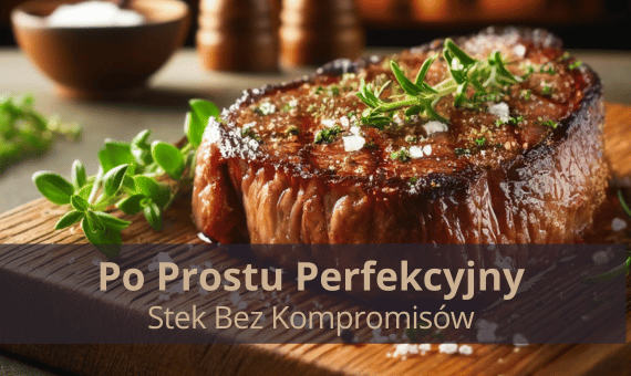 Jak Przygotować Idealny Stek: Proste Wskazówki od GastroProfit.pl